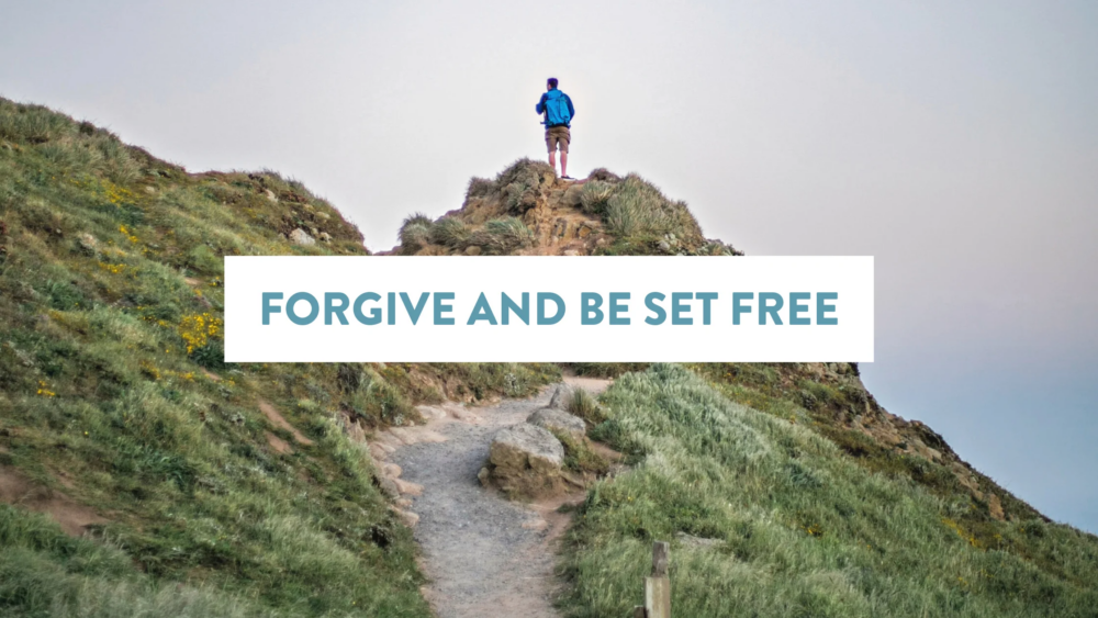 Forgive and Be Set Free! - Soul Shepherding