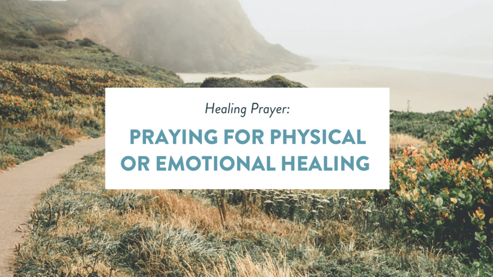 Healing Prayer: How to Pray for Physical or Emotional Healing - Soul ...