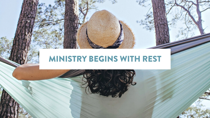 Ministry Begins With Rest - Soul Shepherding