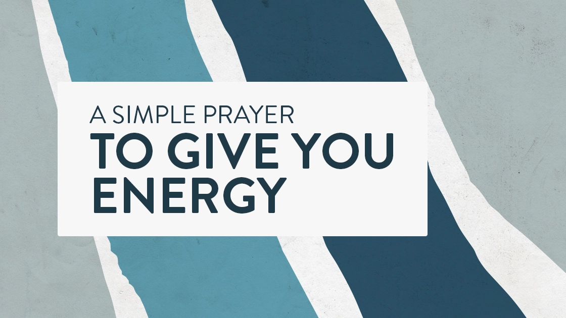 A Simple Prayer to Increase Your Energy - Soul Shepherding