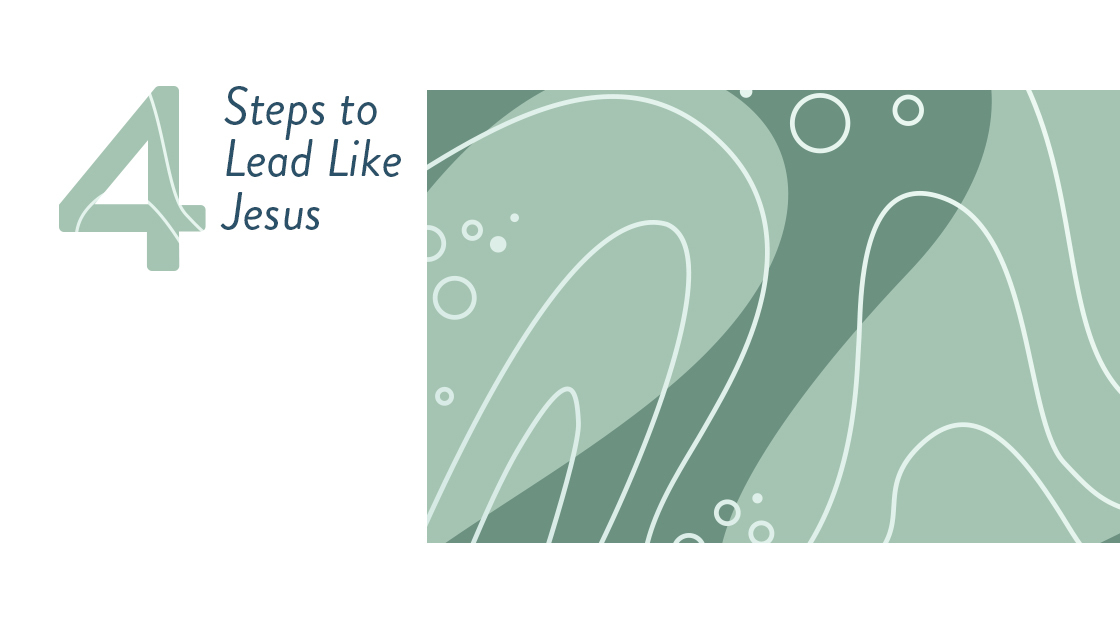 4 Steps to Lead Like Jesus - Soul Shepherding
