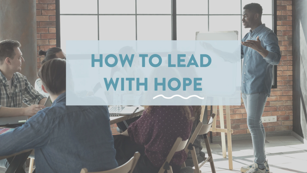 How to Lead With Hope - Soul Shepherding
