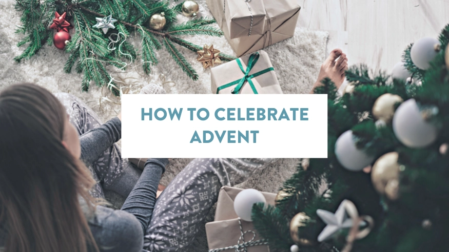 How to Celebrate Advent - Soul Shepherding